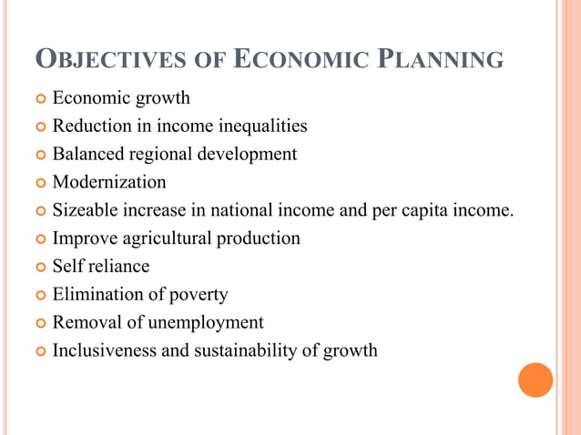 Economic Planning: Rationale, Features and Objectives | PPTX ...