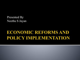 Economic Reforms and Policy Implementation | PPTX