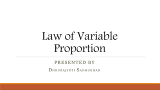 Law of variable proportion | PPTX