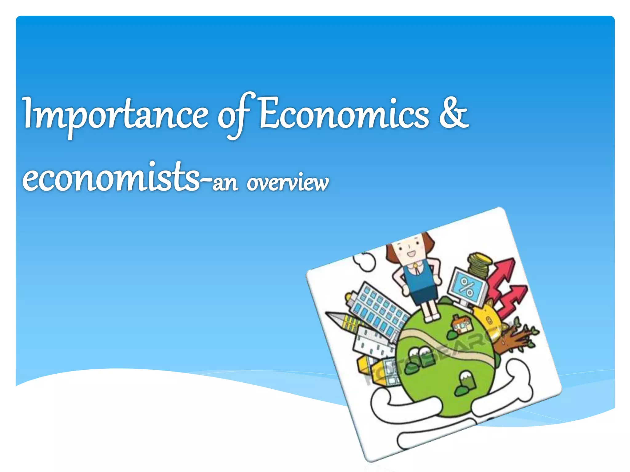 importance of Economics and economists | PPTX
