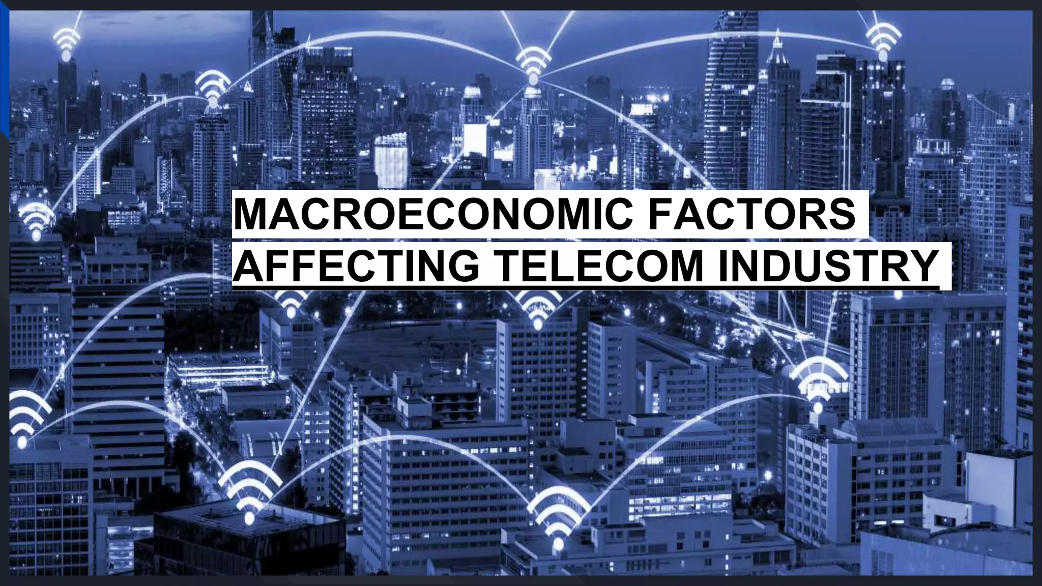 Macroeconomic Factors Affecting Telecom Industry | PPT Macroeconomic Factors Affecting Telecom Industry | PPT