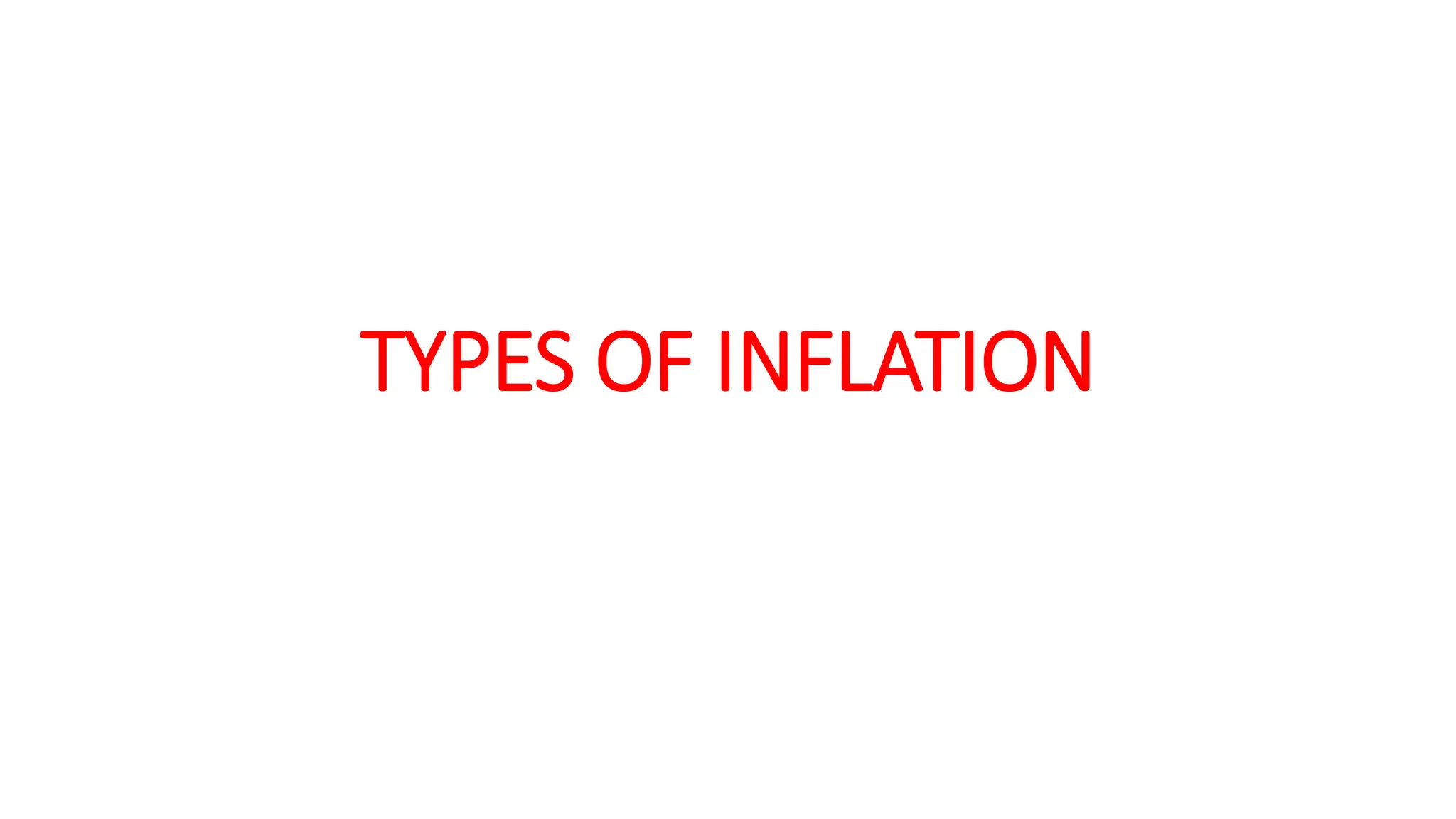 ECONOMICS TOPIC::- INFLATION ,CAUSES , EFFECTS ,TYPES OF INFLATION.pptx
