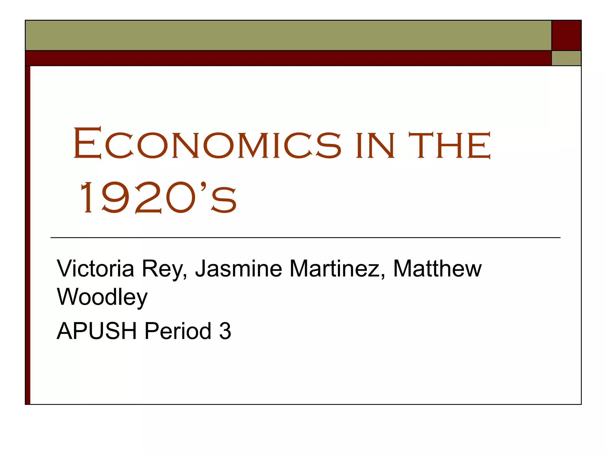 Economics in the 1920’s apush jasmine Period 3 | PPT