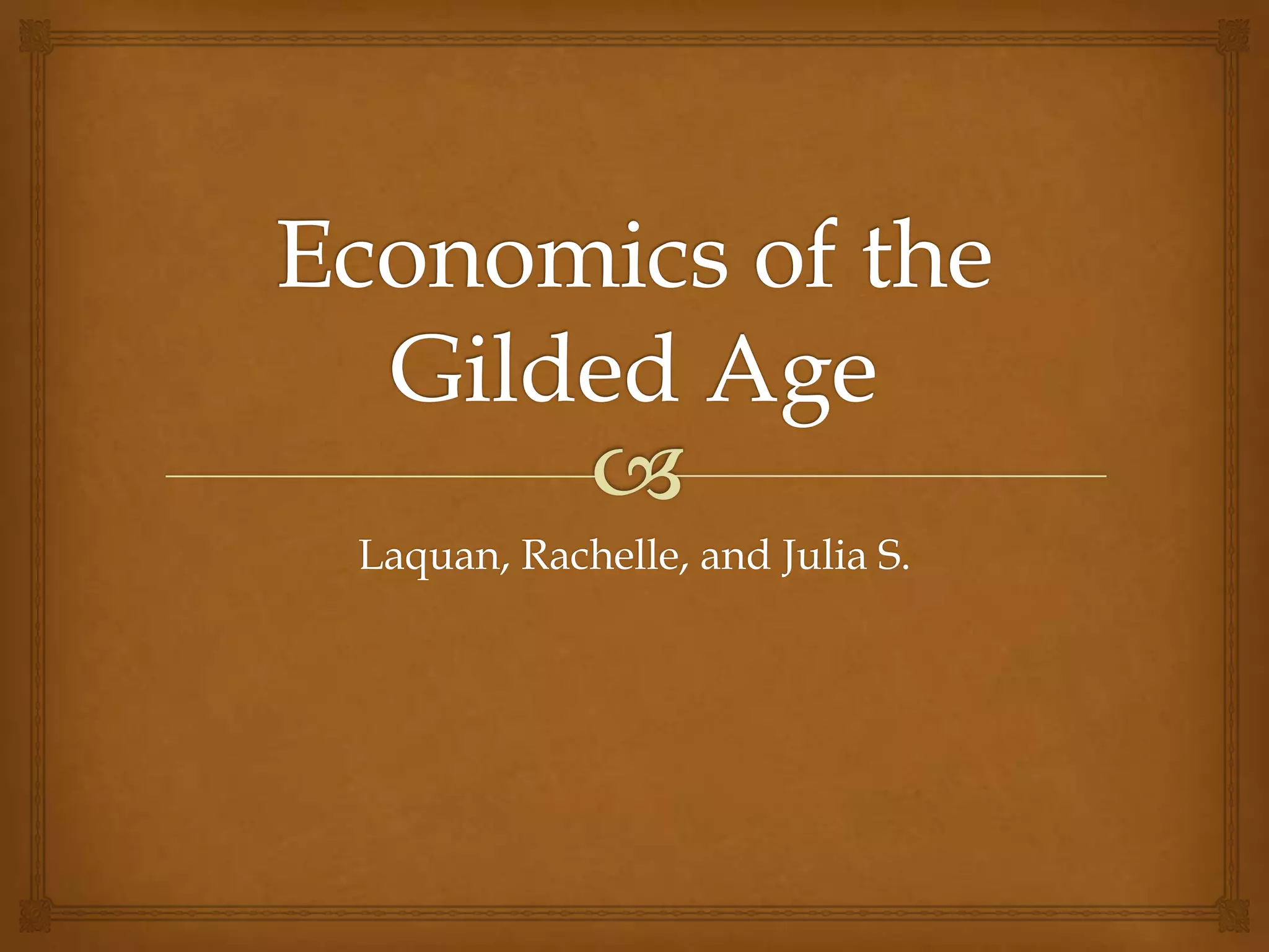 Economics of the gilded age | PPT
