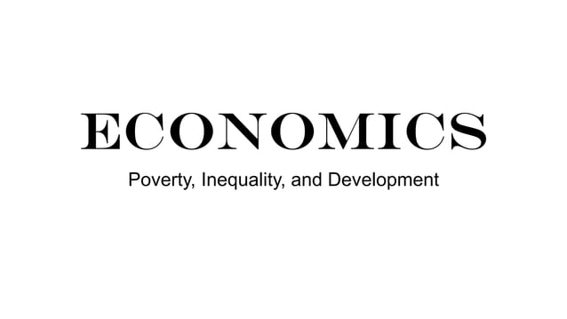 Economics: Poverty, Inequality & Development | PDF | Debated Sensitive ...