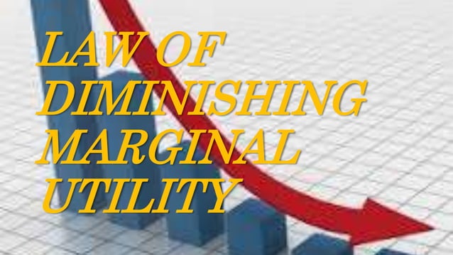 Law of Diminishing Marginal Utility | PPTX