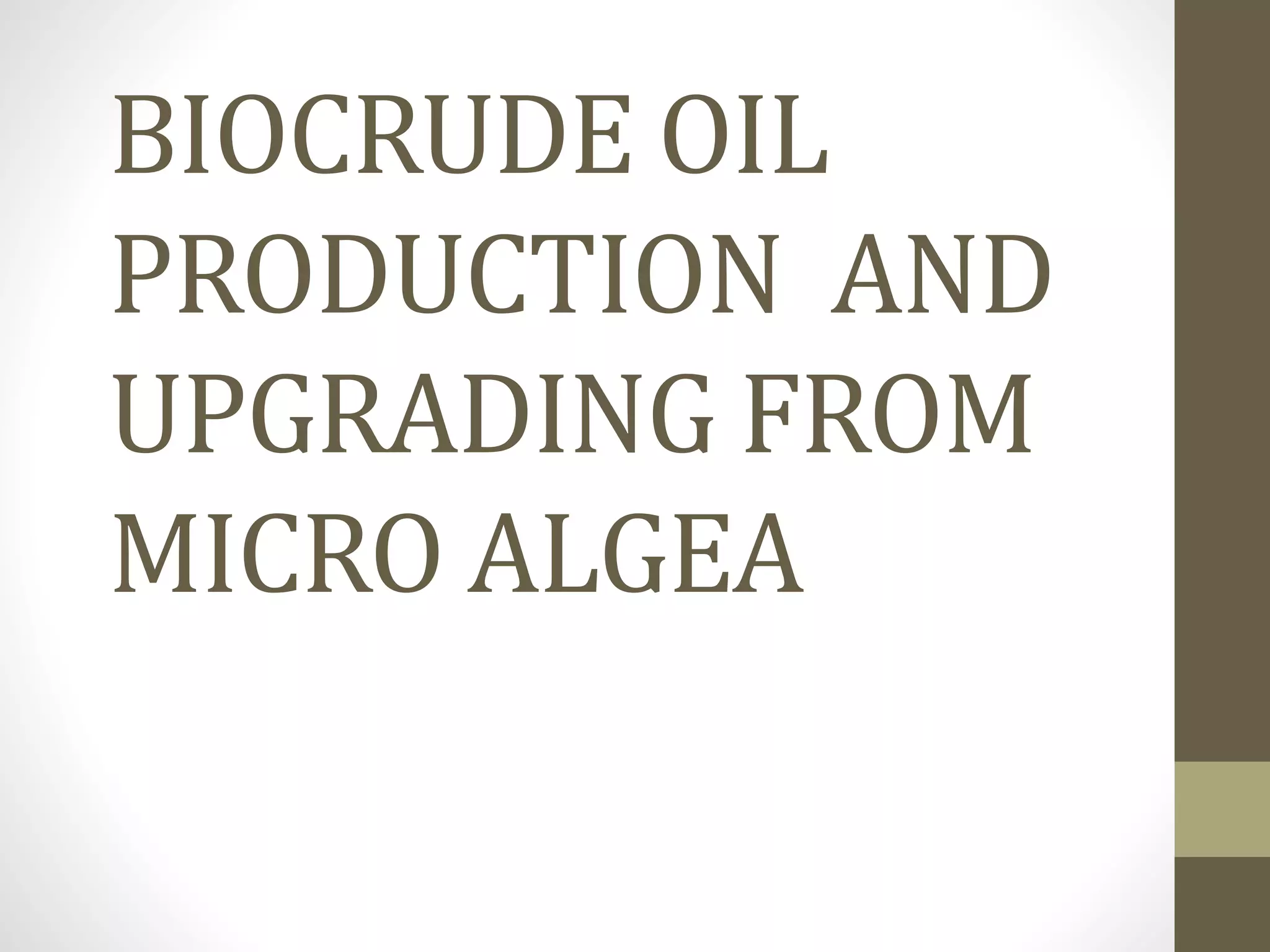 BIOCRUDE OIL PRODUCTION | PPTX