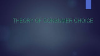THEORY OF CONSUMER CHOICE | PPTX