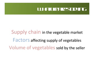 Economics project on demand and supply of fresh vegetables | PPT