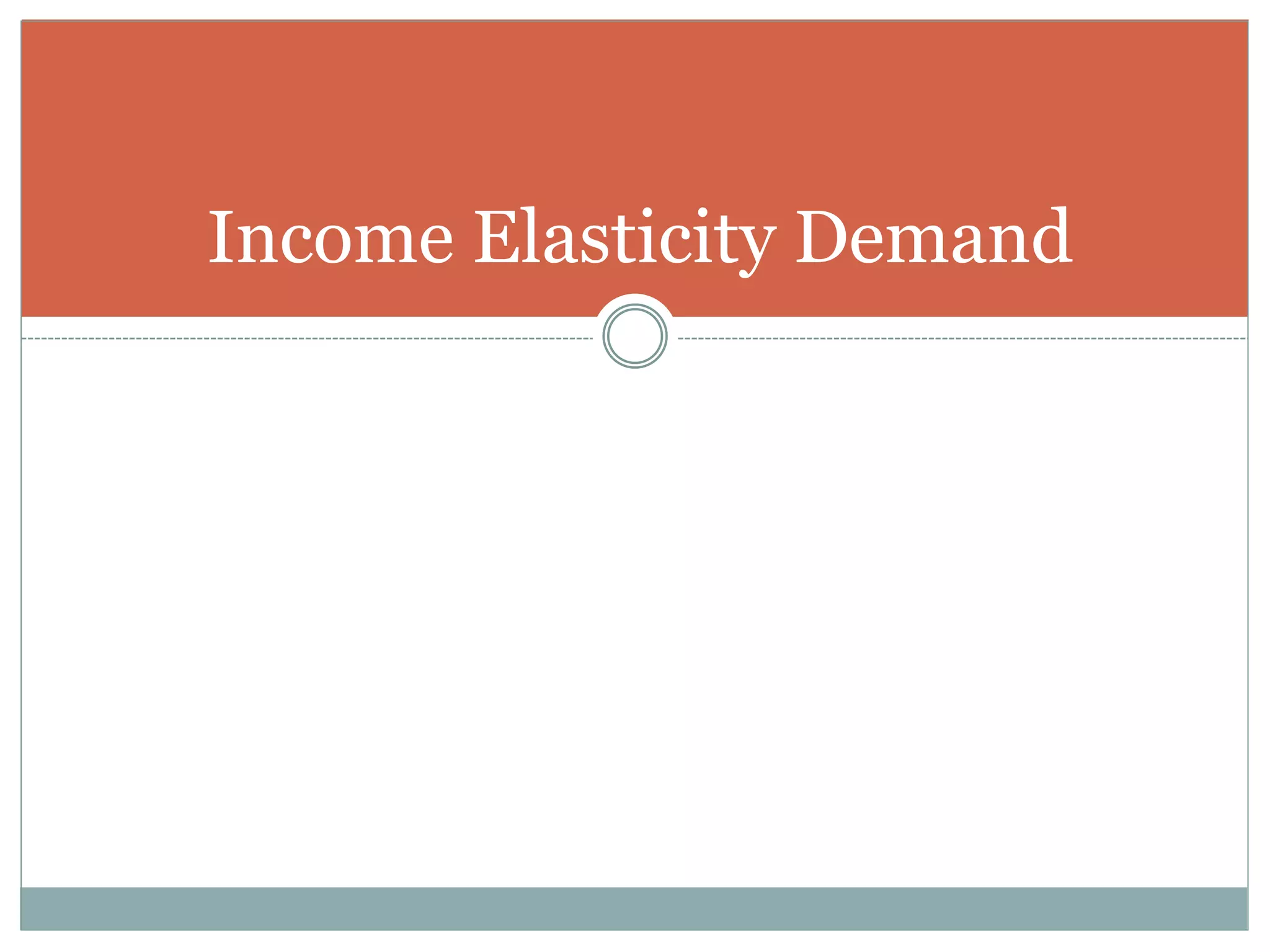 Income Elasticity of Demand, Cross Price Elasticity of Demand, Price ...