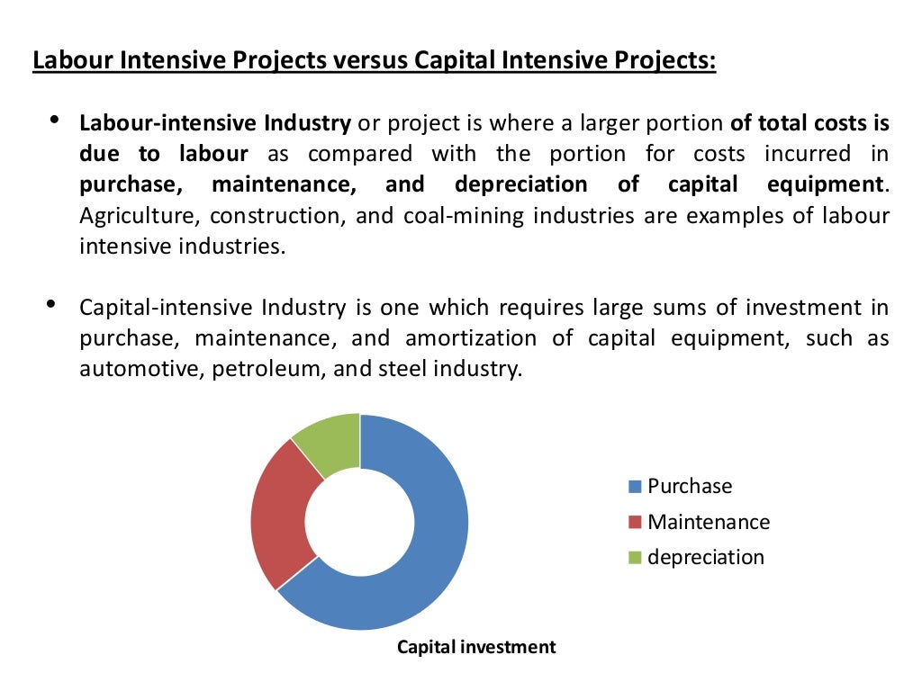 Labour and capital intensive