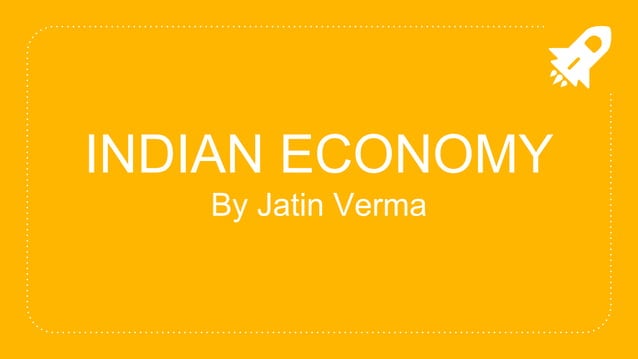 INDIAN ECONOMY - Economic survey 2017-28 Part 1 | Jatin Verma | PPT