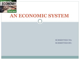 PRESENTATION ON Economic system | PPT