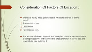 Economic theory of industrial location | PPTX