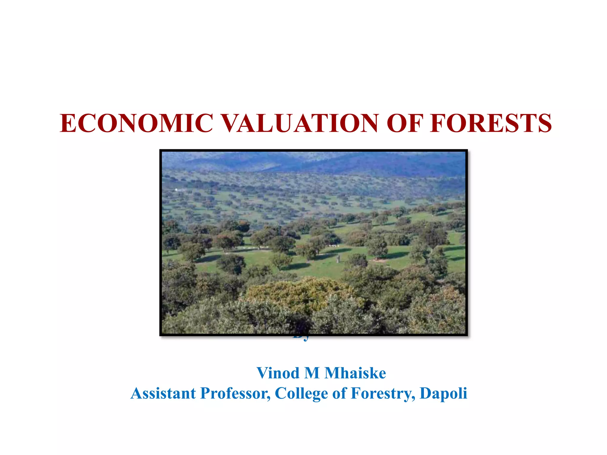 Economic valuation of forest ecosystem | PPTX