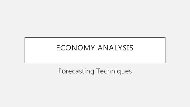 Economy analysis fore casting techniqes | PPTX | Business | Business ...