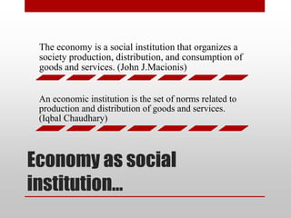Economy as social institution... | PPTX