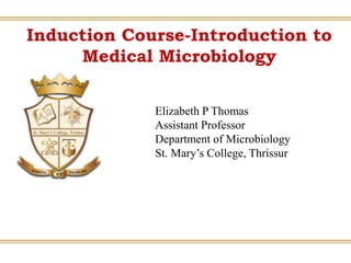 Microbiology:Induction Course-Introduction to Medical Microbiology | PPTX