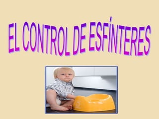 CONTROL DE ESFÍNTERES | PPT