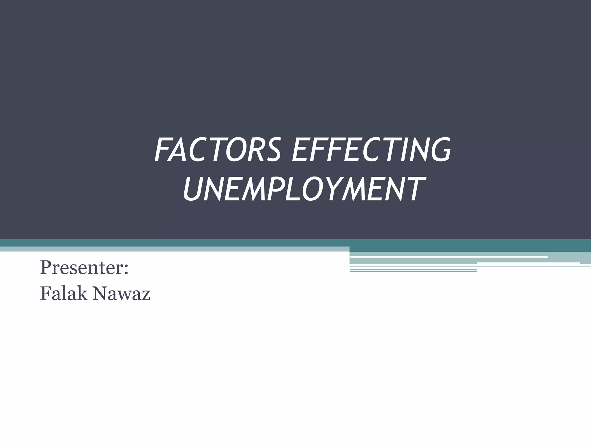 Econometrics - FACTORS EFFECTING UNEMPLOYMENT | PPT