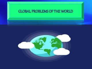 PRESENTATION ON GLOBAL ISSUES | PPTX | Debated Sensitive Social Issues ...