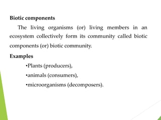 ECOSYSTEM, DEFINITION, COMPONENTS AND ENERGY FLOW | PPTX