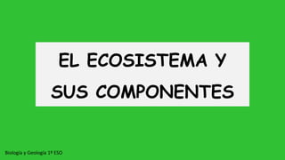 Ecosistema y sus componentes | PPSX