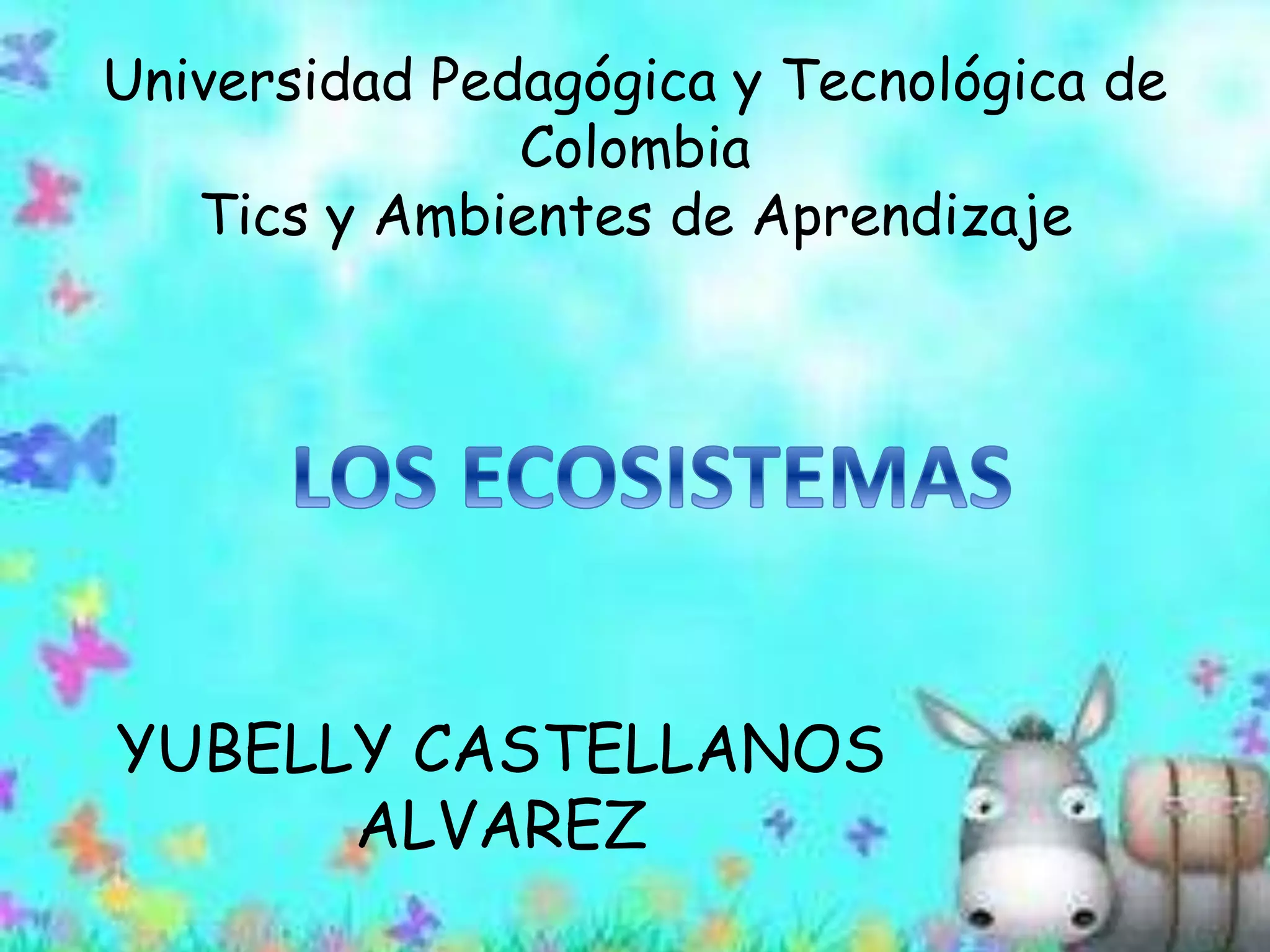 Ecosistemas | PPTX | Geography | Science