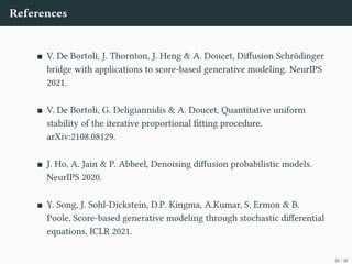 Diffusion Schrödinger bridges for score-based generative modeling | PPT