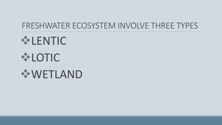 Ecosystem(Types of Ecosystem in natural habitat) | PPTX
