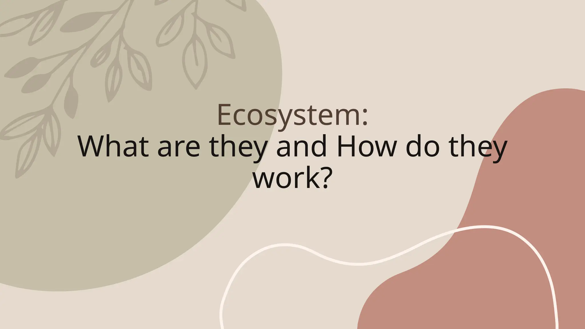 Ecosystem, What Are They and How Do They Work.pptx