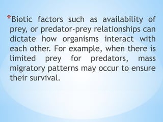 An ecosystem is a system comprised of living organisms (biotic factors ...