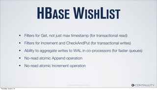 HBaseCon 2013:High-Throughput, Transactional Stream Processing on Apache HBase | PDF