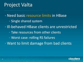 HBaseCon 2013: Project Valta - A Resource Management Layer over Apache HBase | PPT