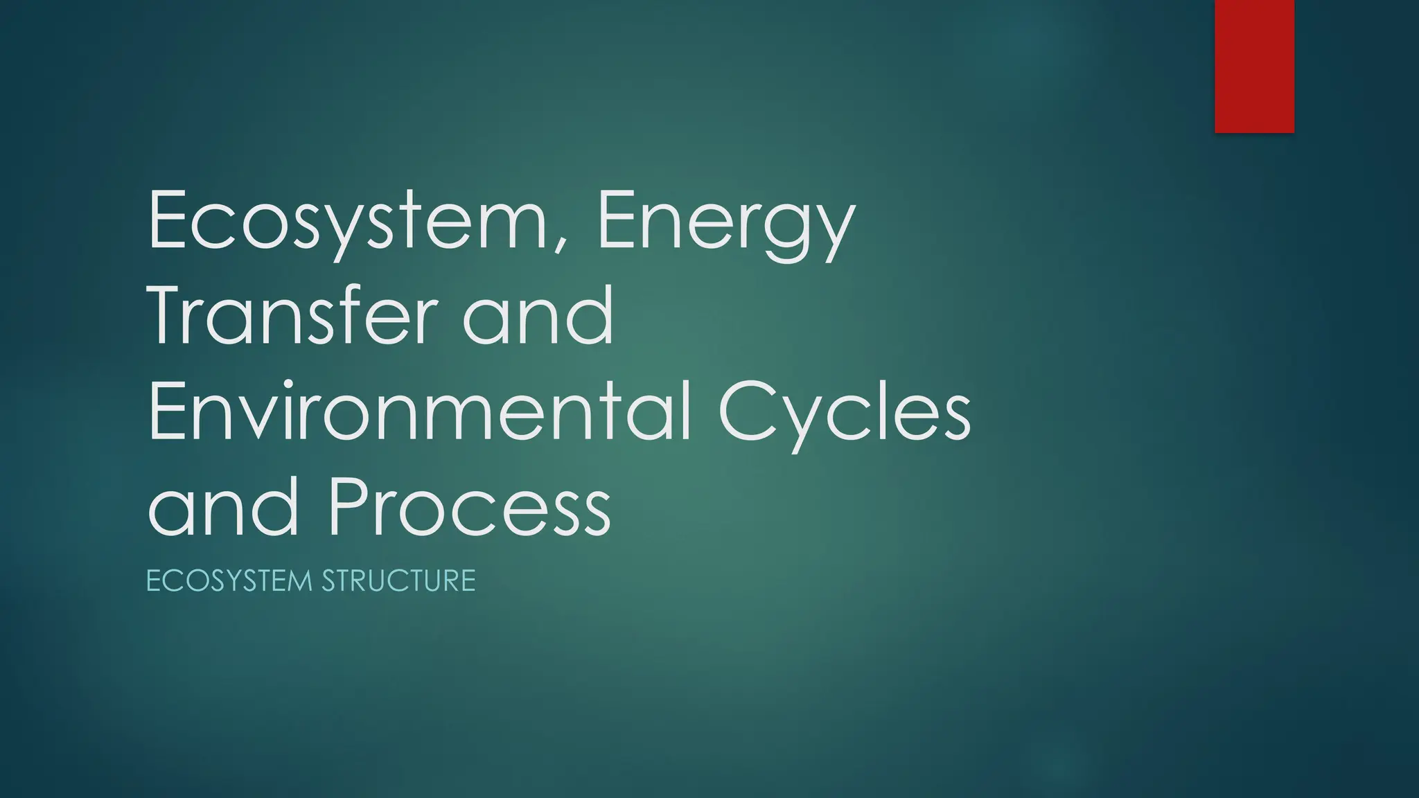 Ecosystem, energy transfer and environmental cycles and process | PPTX