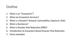 Ecosystem Based Disaster Risk Reduction | PPTX