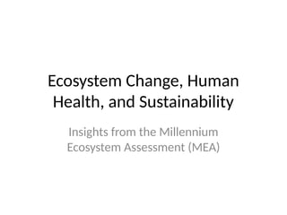 Ecosystem_Change_Health_Sustainability.pptx