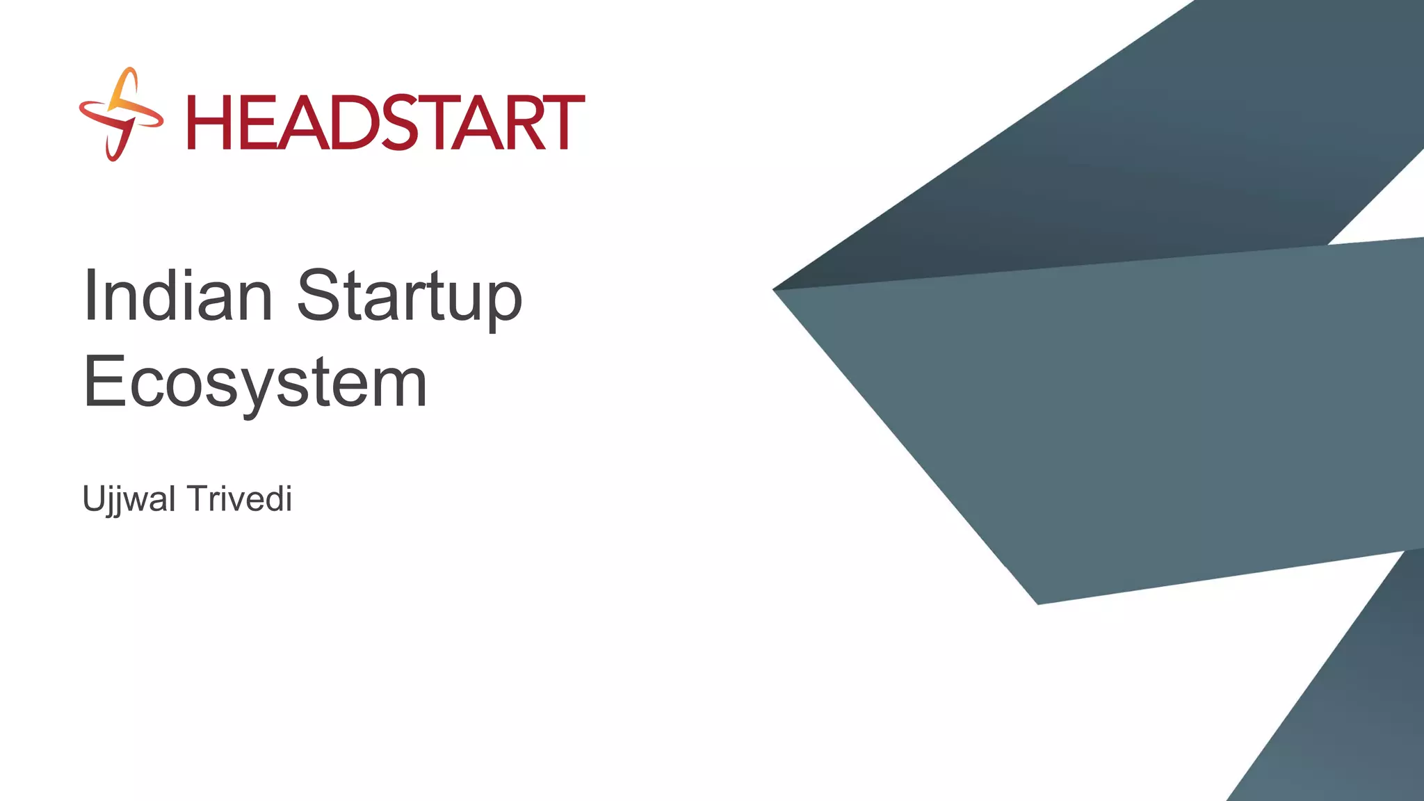 Startup Ecosystems in India and role of Headstart | PDF
