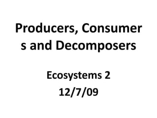 Producers Consumers And Decomposers