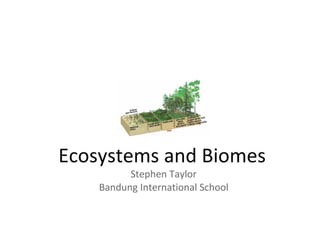Ecosystems and Biomes | PPT
