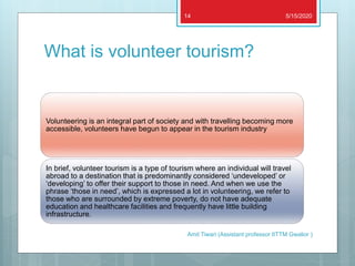 Ecotourism; responsible tourism; voluntary tourism; community based ...