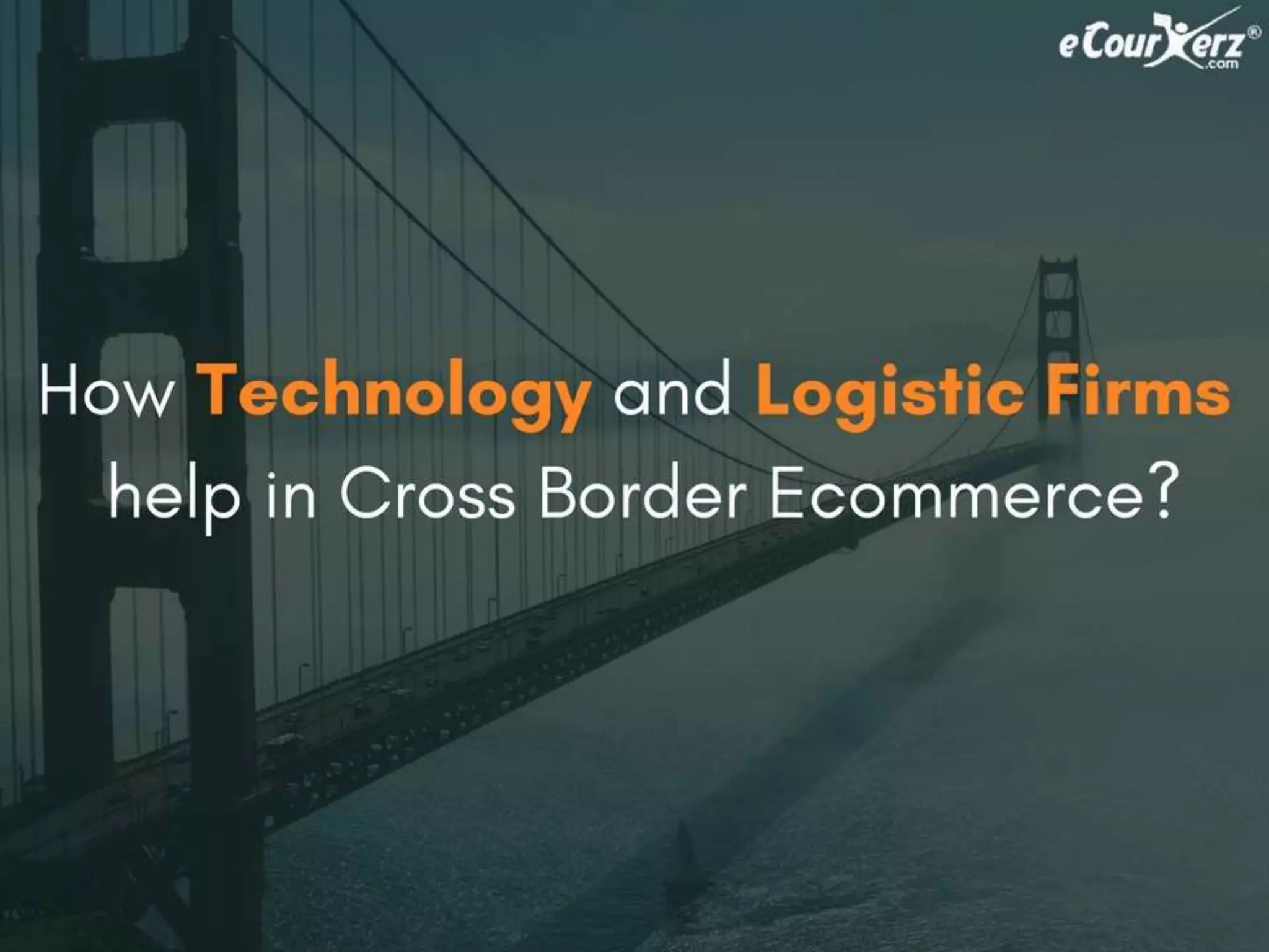 How technology and logistics firms help sellers in cross border ...