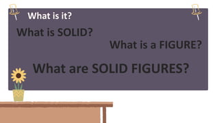 ECP Demo ppt.pptx Visualizing and Identifying solid figures using ...