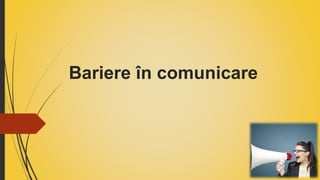 Bariere in comunicare | PPTX