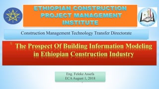 ECPMI - The Impact of BIM Technology in the Ethiopia Construction Industry, 3rd EACCES | PPTX
