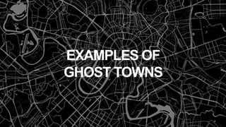 Ghost Towns around the World | PPTX