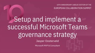 ECS 2023 - Setup and implement a successful Microsoft Teams governance strategy.pptx