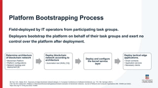An Experience Report on the Design and Implementation of an Ad-hoc Blockchain Platform for ...