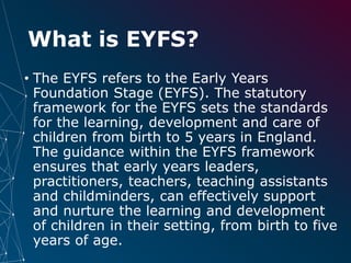 What is EYFS? Early years foundation stage. pptx | PPTX