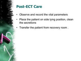 ELECTROCONVULSIVE THERAPY AND ITS NURSING MANAGEMENT, ECT | PPTX